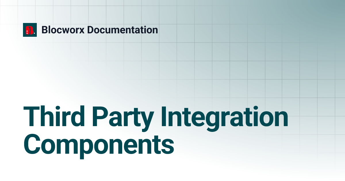 Third Party Integration Components | Blocworx Documentation