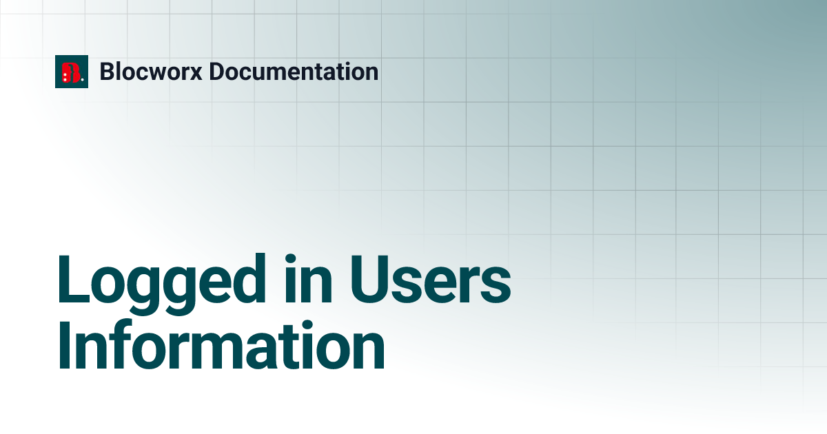 Logged in Users Information | Blocworx Documentation