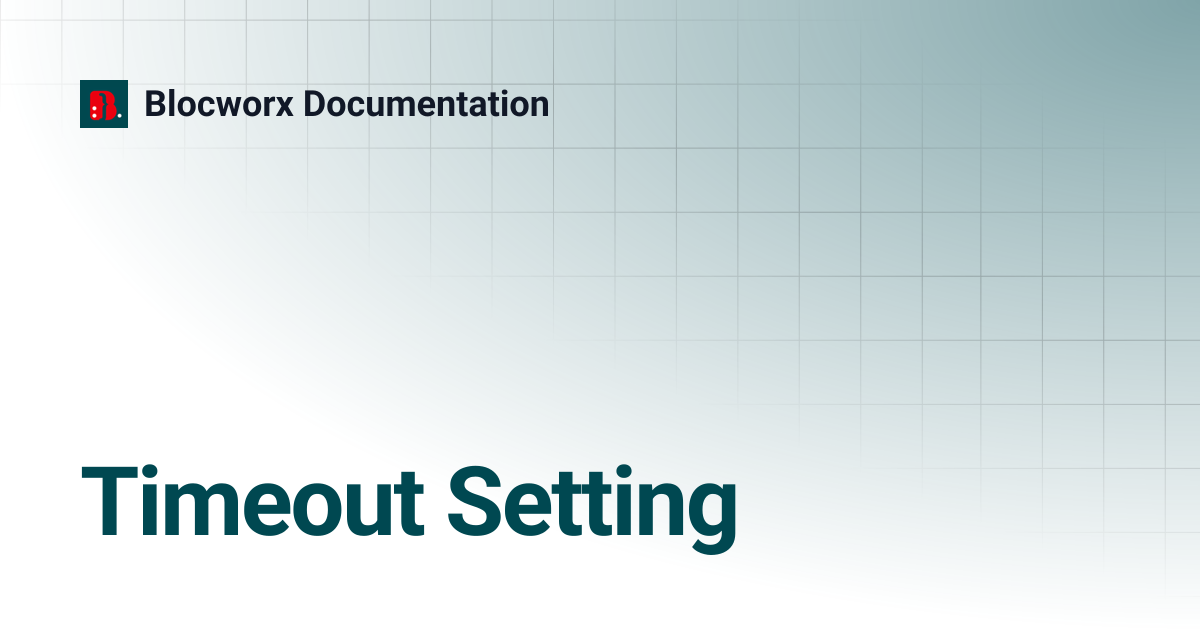 Timeout Setting | Blocworx Documentation